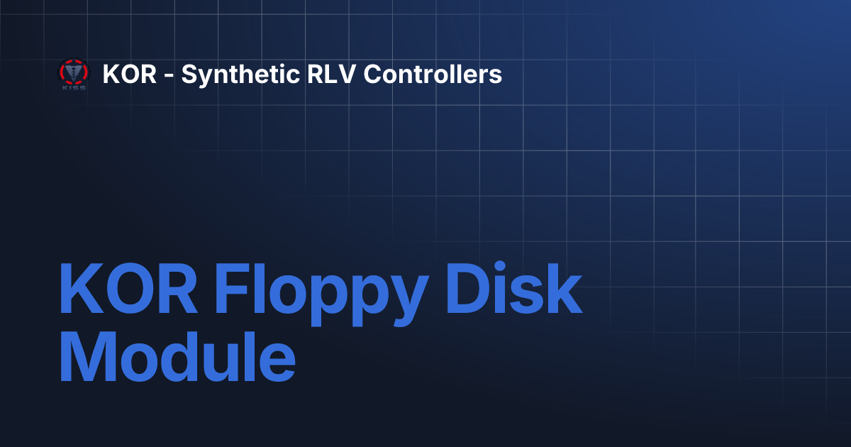 KOR Floppy Disk Module | KOR - Synthetic RLV Controllers
