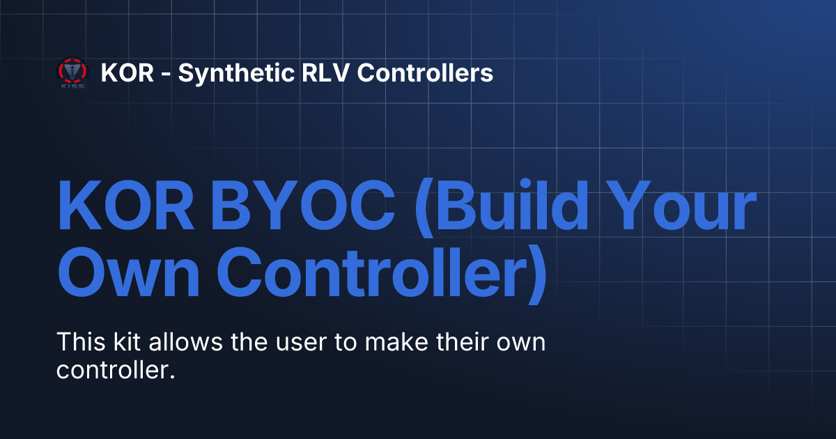KOR BYOC (Build Your Own Controller) | KOR - Synthetic RLV Controllers