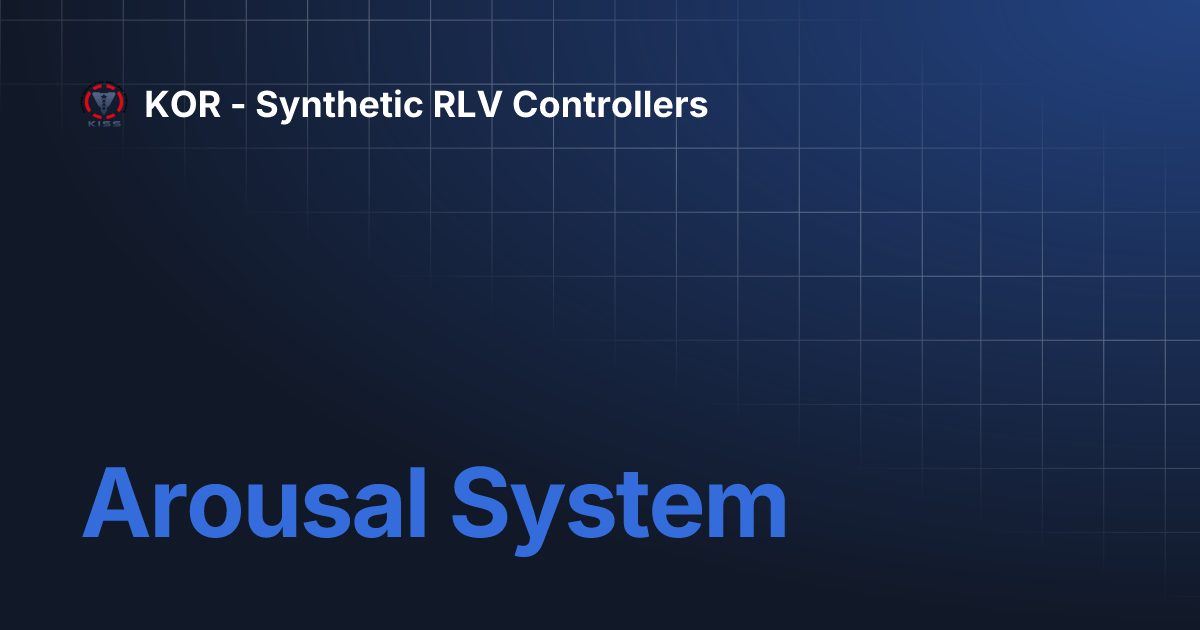Arousal System | KOR - Synthetic RLV Controllers