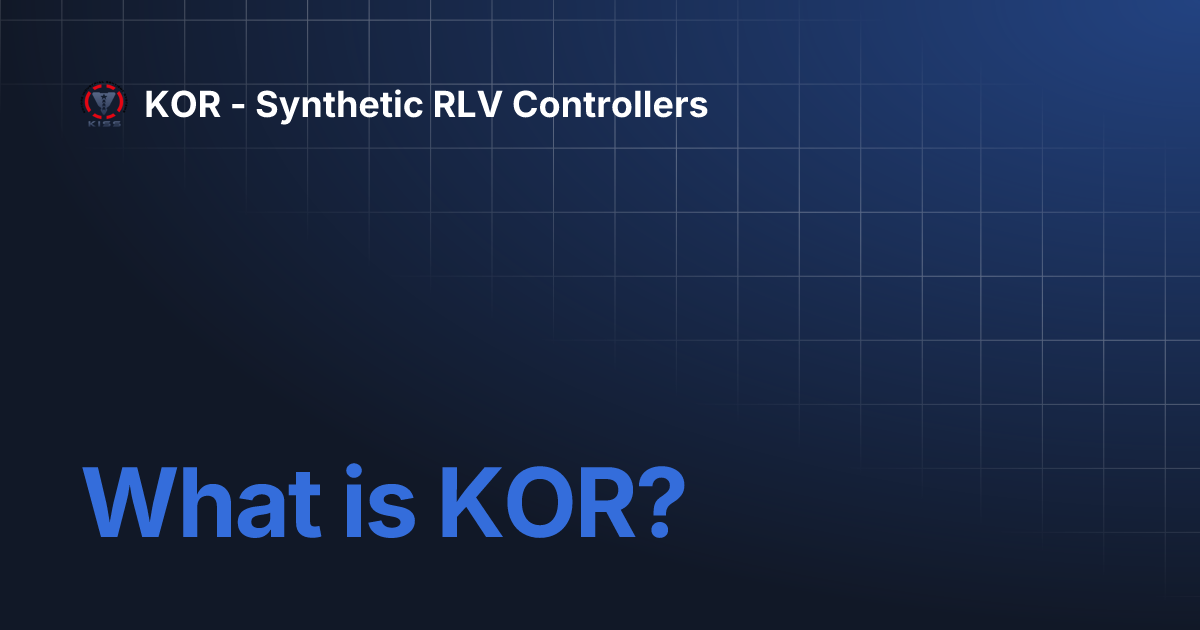 What is KOR? | KOR - Synthetic RLV Controllers